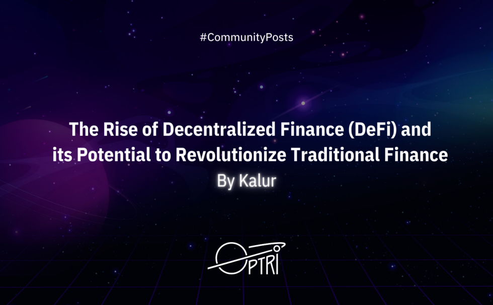 The Rise of Decentralized Finance (DeFi) and Its Potential to ...
